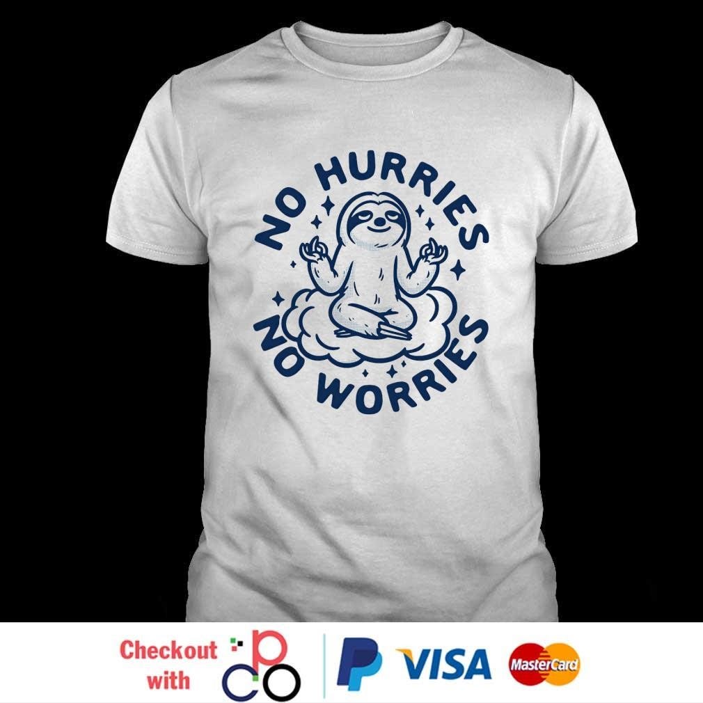 No hurries no worries sloth shirt | by John Cene | Jul, 2024 | Medium