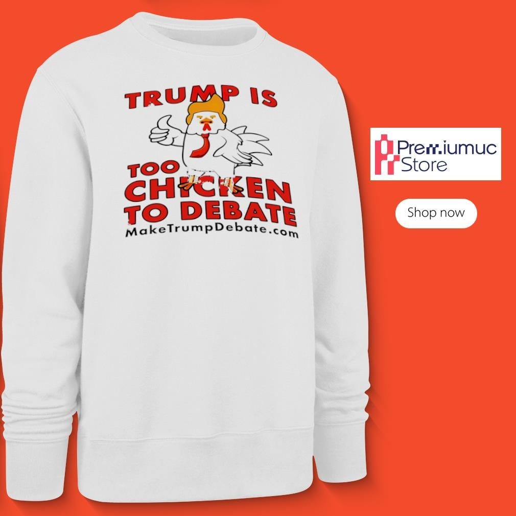 Trump is too chicken to debate shirt | by Sean Watson | Sep, 2024 | Medium