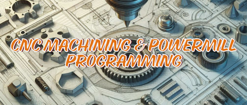 CNC Machining and PowerMILL Programming Technology | by Joseph Wabwile | Medium