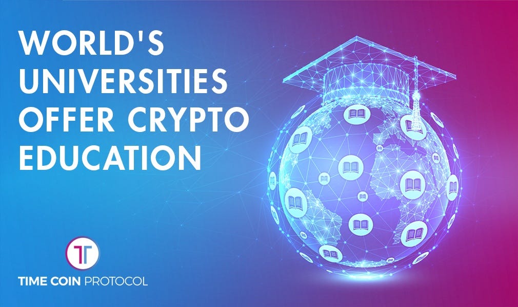 📣World’s universities offer crypto education - TimeCoinProtocol - Medium