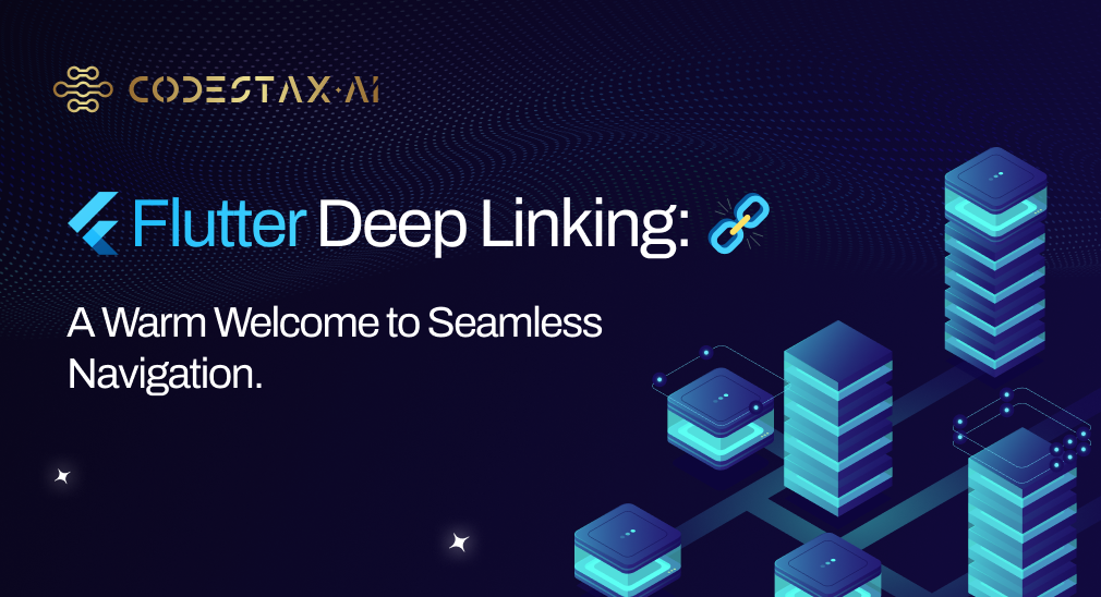 Flutter Deep Linking: A Warm Welcome to Seamless Navigation | by CodeStax.Ai | Medium