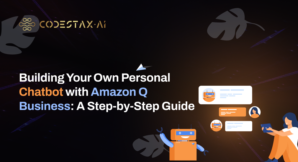 Building Your Own Personal Chatbot with Amazon Q Business: A Step-by ...