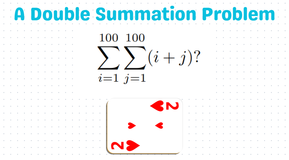 A Double Summation Math Puzzle. How Would You Do It? | by Bella L | Intuition | Medium