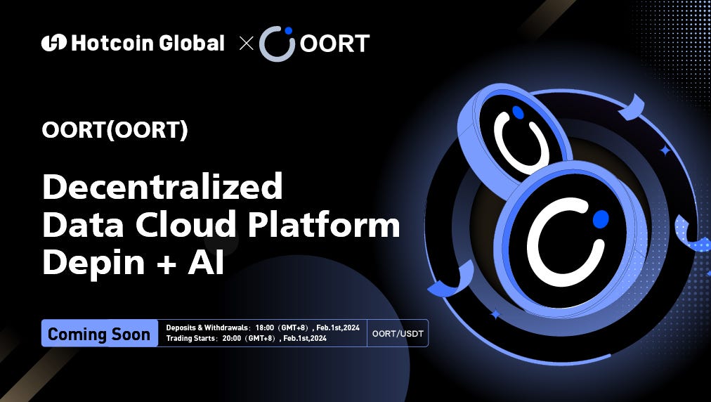 Hotcoin Will Launch OORT（OORT） Trading at 20:00（GMT+8) on Feb.1st - Hotcoinglobalofficial - Medium