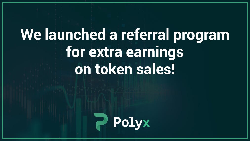 Referral Program for Extra Earnings on Token Sales - Polyx Platform ...
