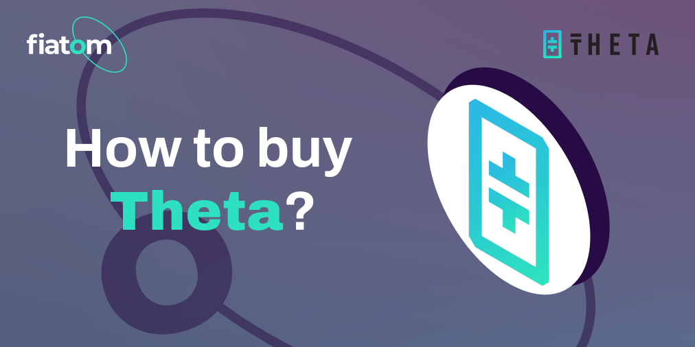 How to buy Theta: Guide for Beginners | by Fiatom.io | Medium