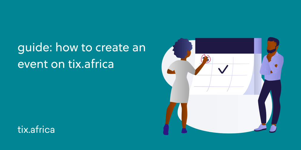 Guide: How to Create a Physical Event on tix.africa | by tix ...
