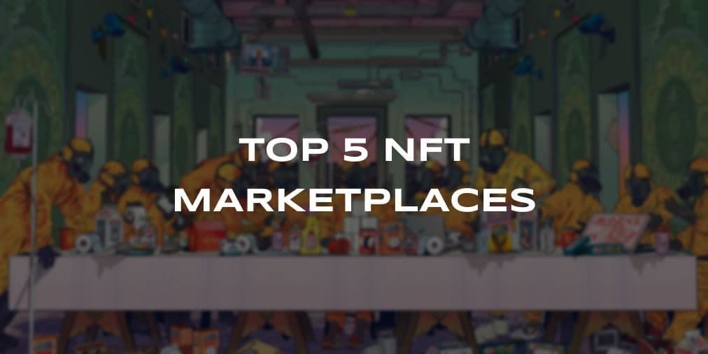 Top 5 NFT Marketplaces right now. | by Apollo42 | Medium