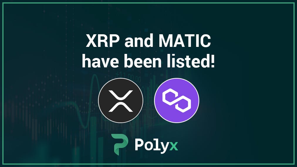 We Listed New Coins: XRP and MATIC - Polyx Platform - Medium