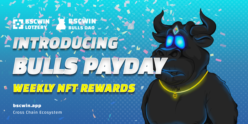Introducing Bulls PayDay: A Revolutionary Reward Mechanism for BSCWIN ...
