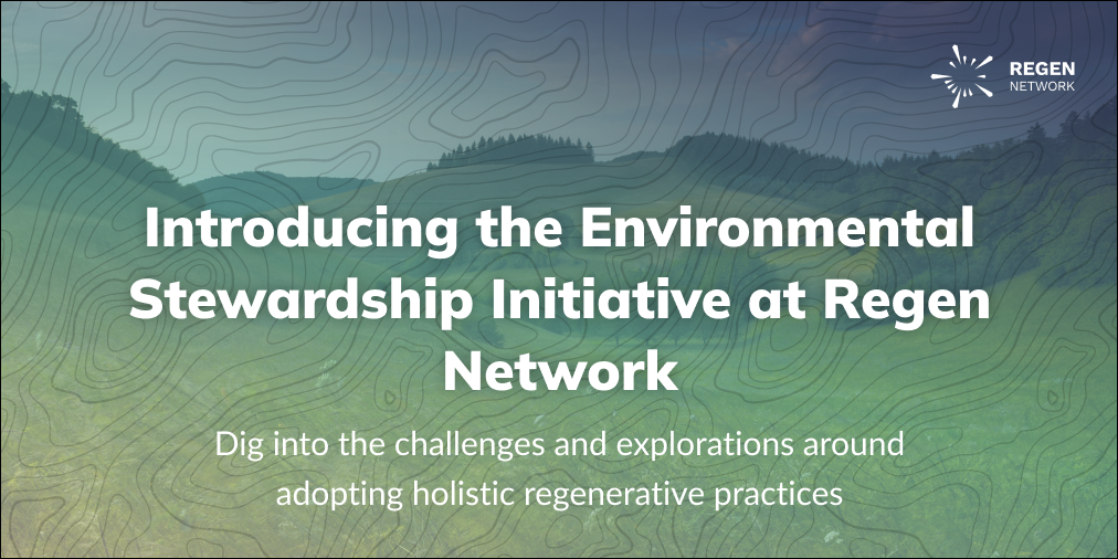 Introducing the Environmental Stewardship Initiative at Regen Network ...