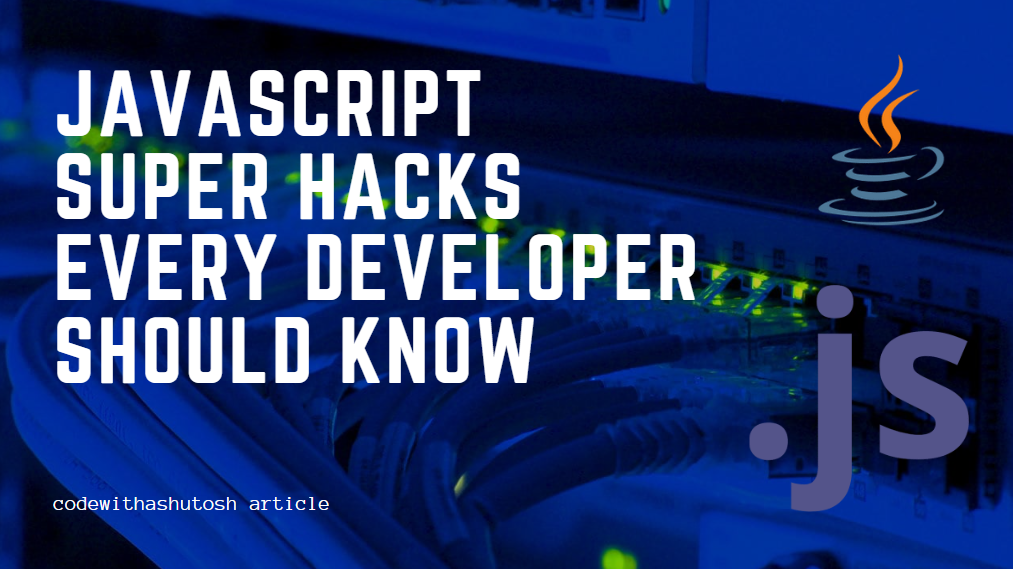 45 JavaScript Super Hacks Every Developer Should Know | by ...