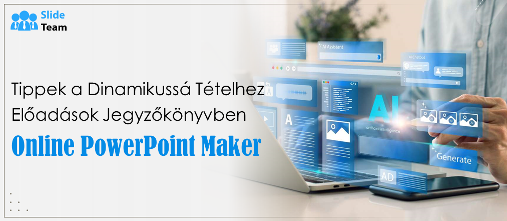 Tippek dinamikus prezentációk készítéséhez a SlideTeam PowerPoint Maker ...
