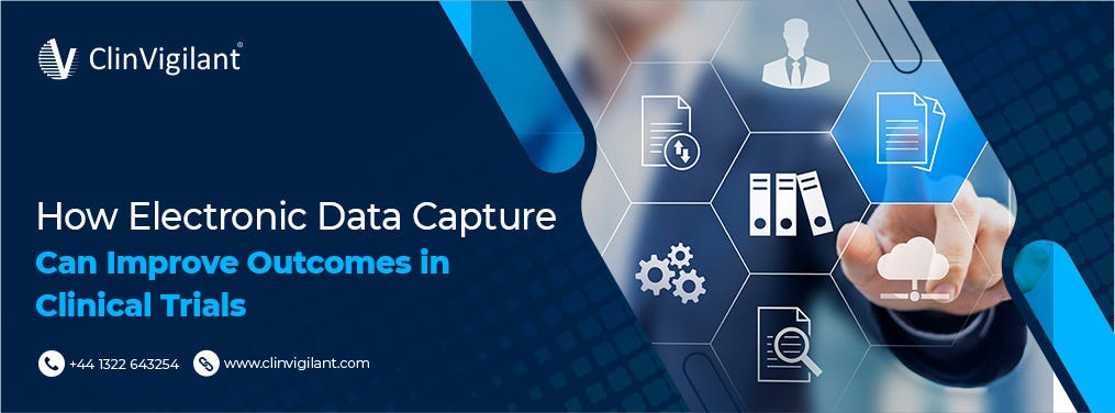 How Electronic Data Capture Can Improve Outcomes in Clinical Trials ...