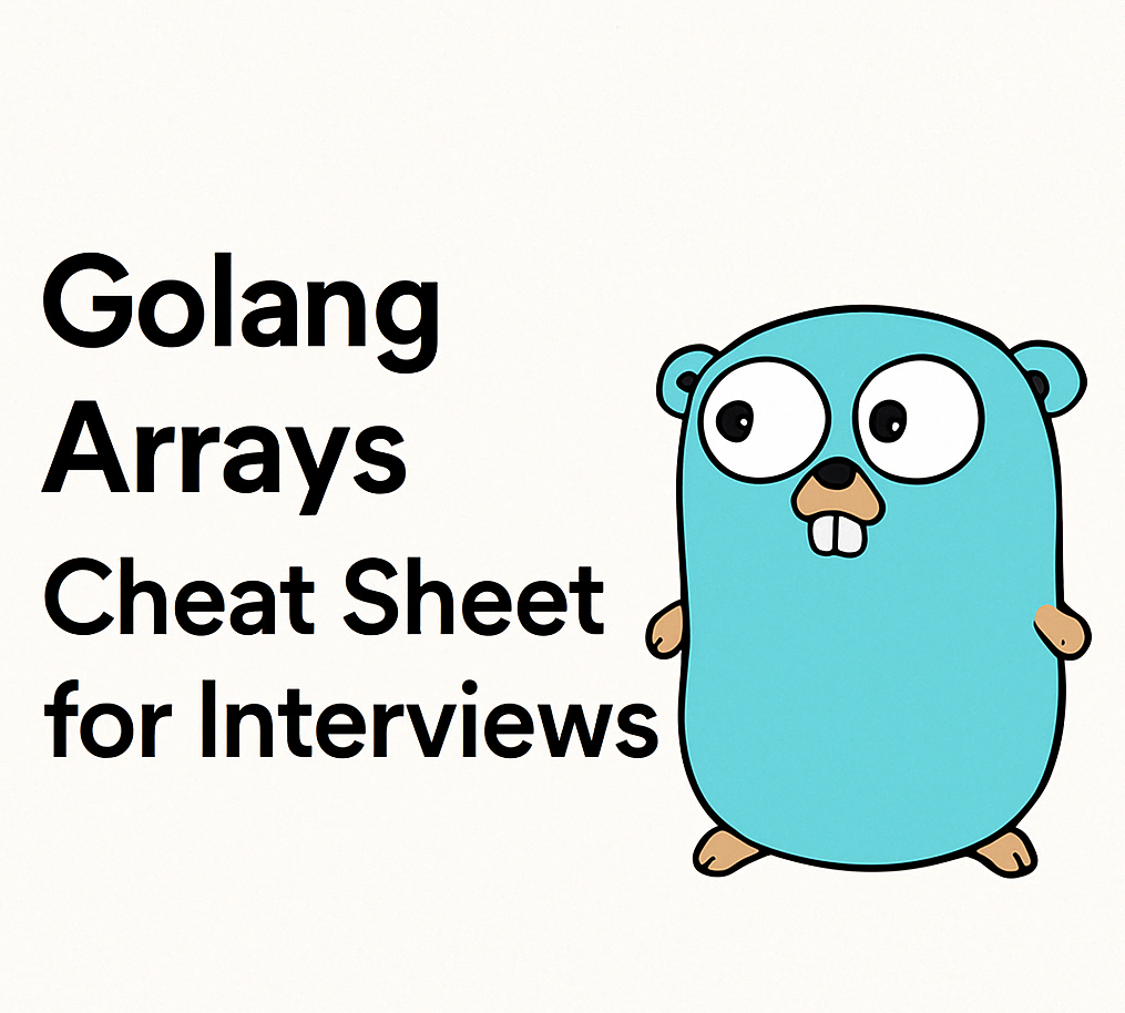 Golang Arrays — Cheat Sheet for Interviews | by Harishkumar Pillai | Medium