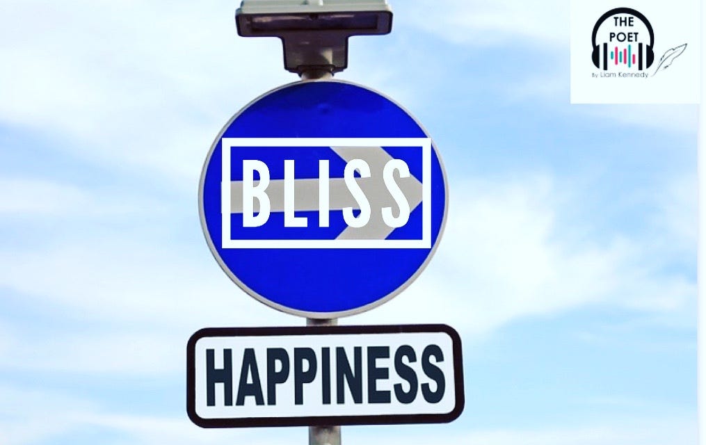 Poetry: Bliss by Liam Real, we mostly call our reality Yes, it comes ...