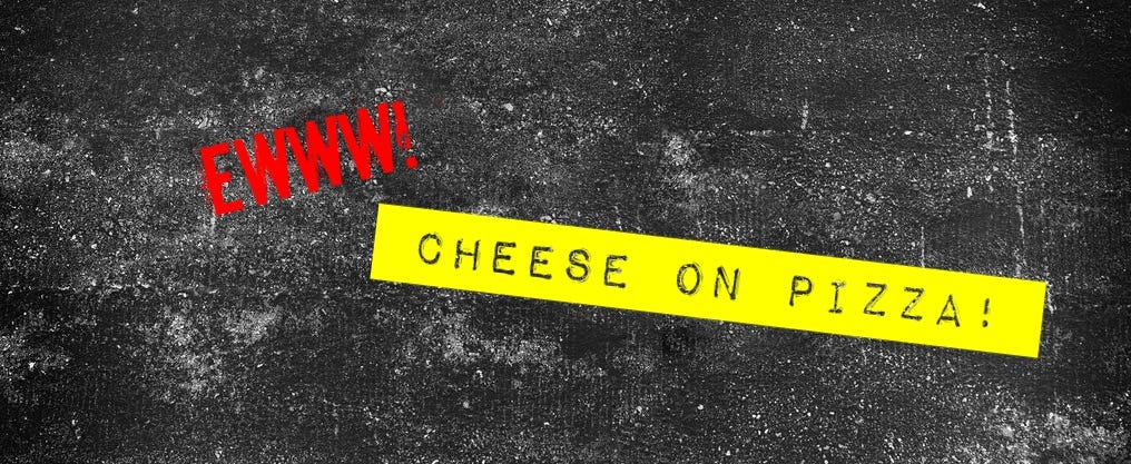 The Tuesday Quotable. eww, cheese on pizza! | by Allan Rae | CROSSIN(G ...