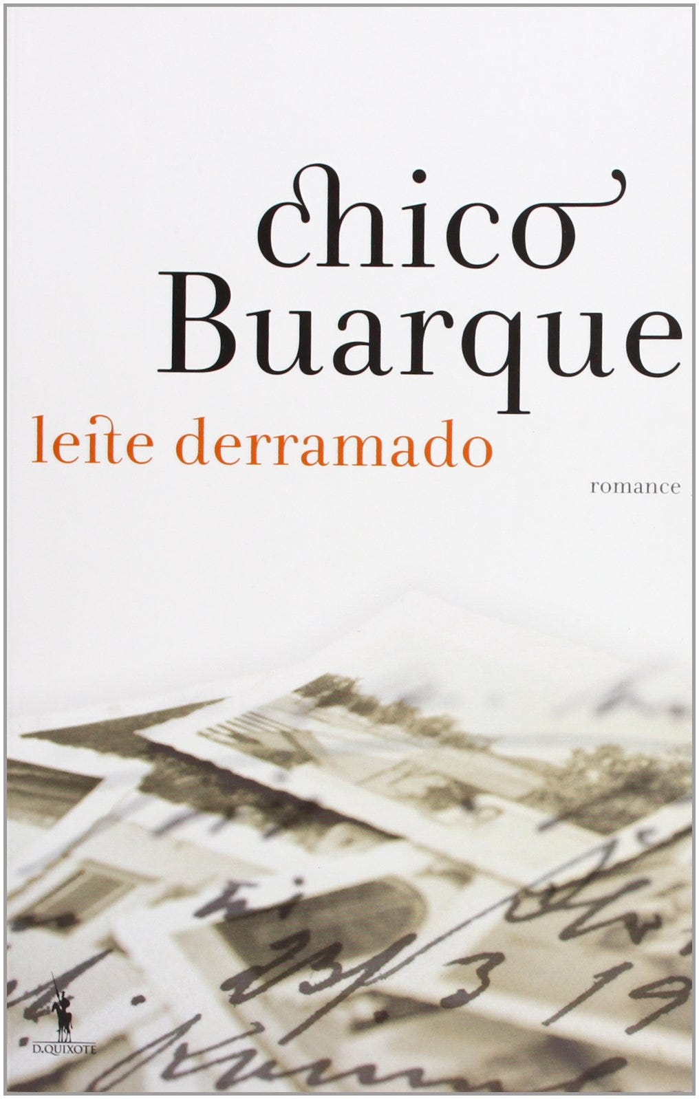 Leite derramado - Chico Buarque. Não é novidade para ninguém que a ...