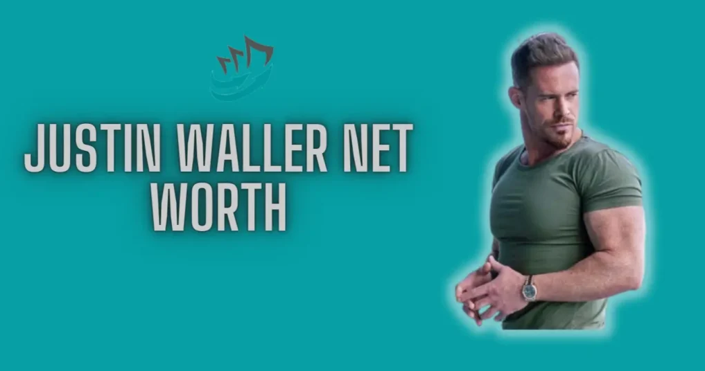 Justin Waller Net Worth 2024 — Personal Life, Age & Height ...