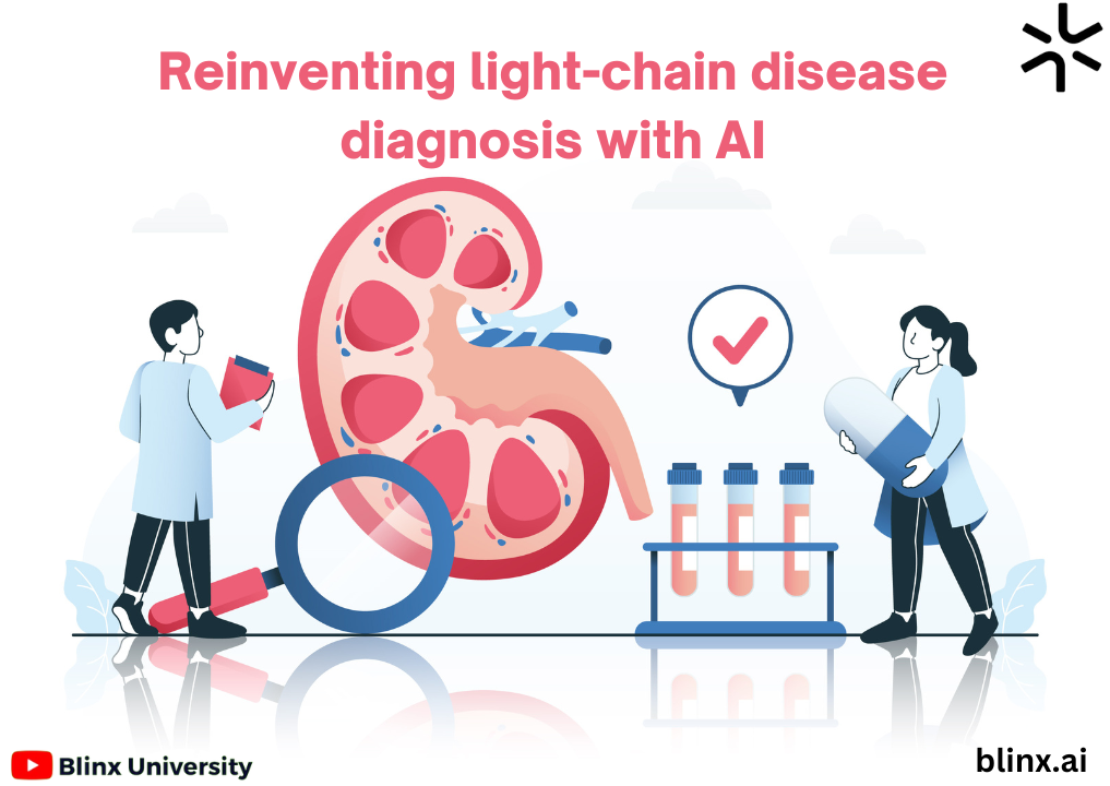 Reinventing light-chain disease diagnosis with AI | by Blinx AI | Medium