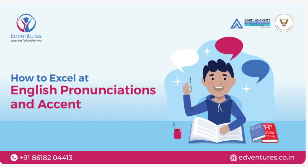 How to Excel at English Pronunciations and Accent. - Edventures ...