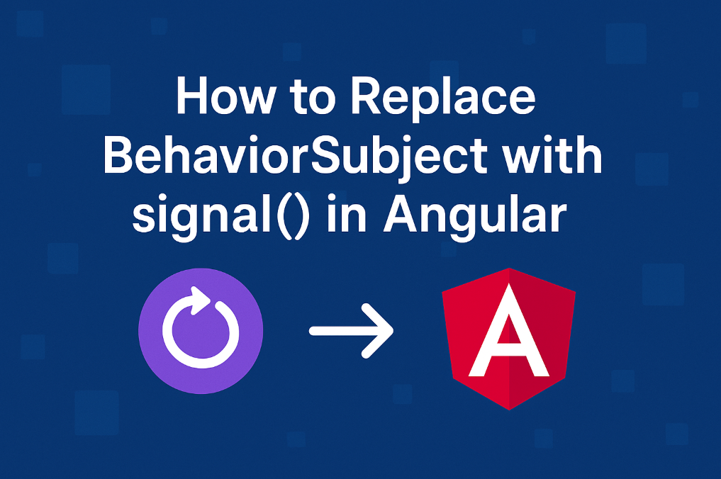 How to Replace BehaviorSubject with signal() in Angular (With Easy Example) | Medium