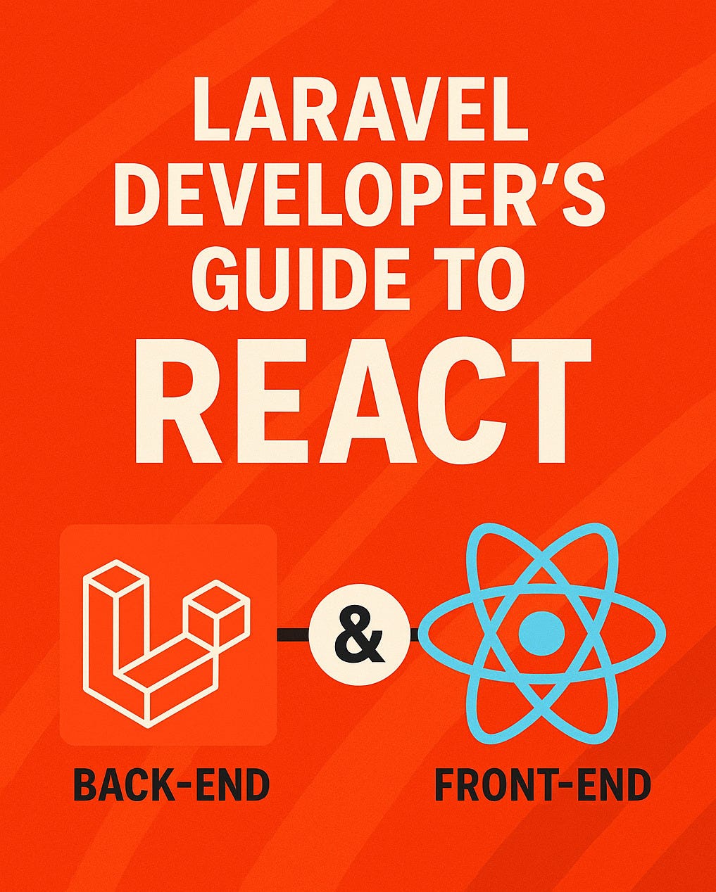 Laravel Developer’s Guide to React: From Backend Mastery to Frontend Excellence | by Chimeremze ...