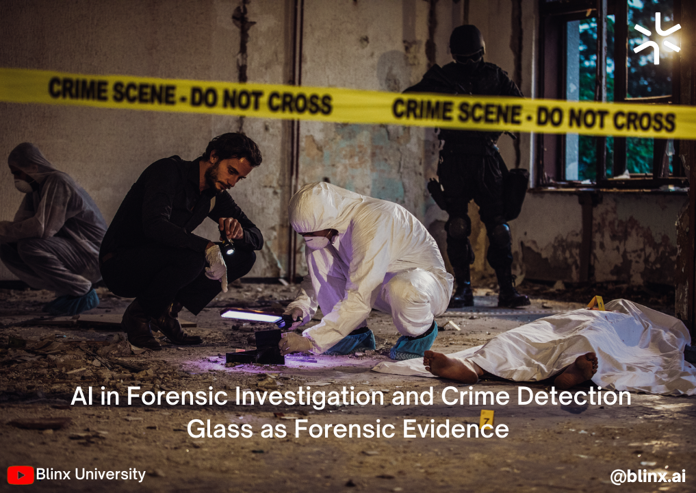 AI in Forensic Investigation and Crime Detection- Glass as Forensic ...