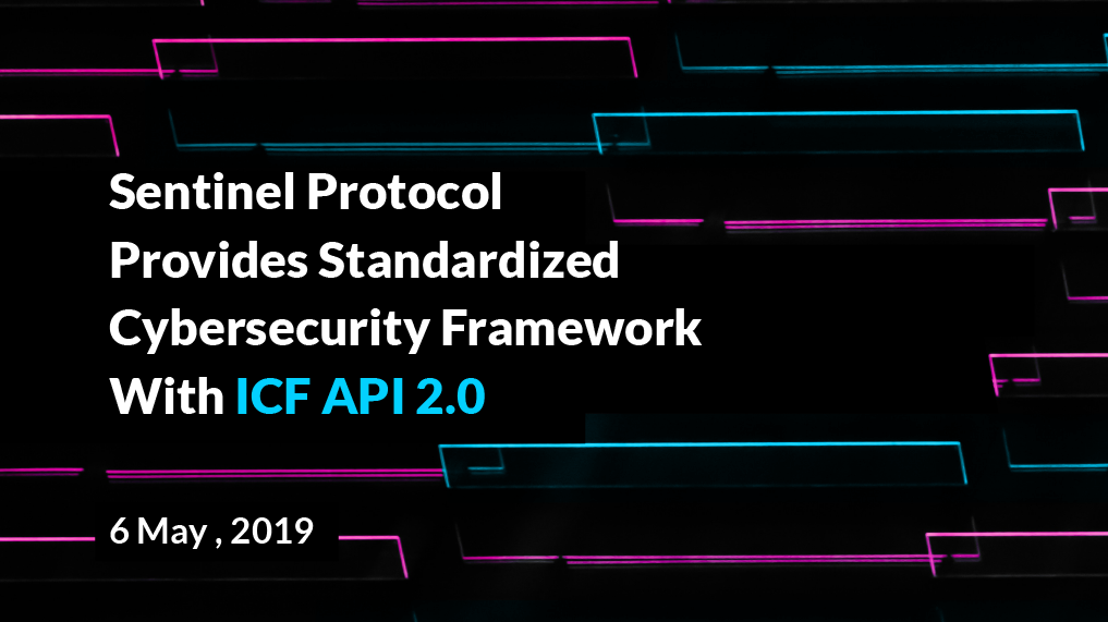 Sentinel Protocol Provides Standardized Cybersecurity Framework With ICF API 2.0 | by Sentinel ...