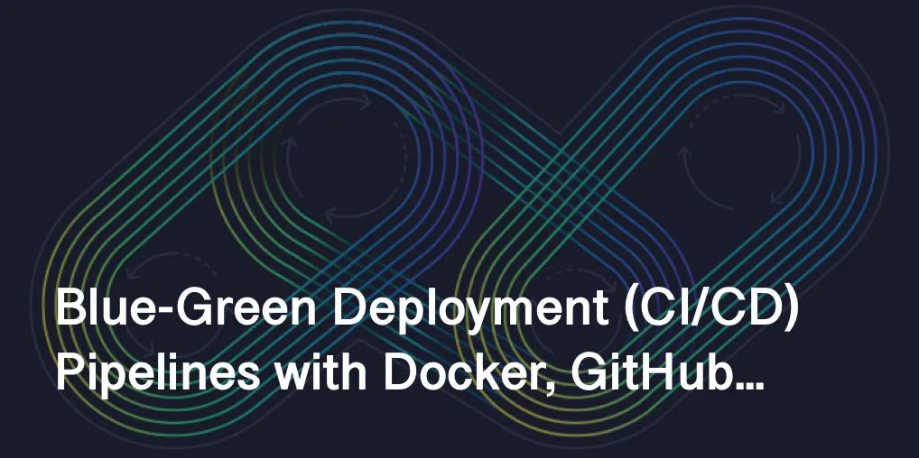 Blue-Green Deployment (CI/CD) Pipelines with Docker, GitHub, Jenkins and SonarQube: Part 2 | by ...