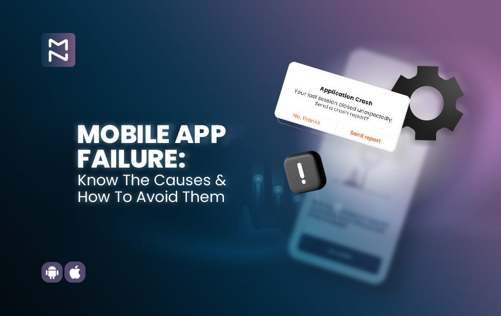 Mobile App Failure: Why It Happens and What To Do About It? | by MageNative | Medium