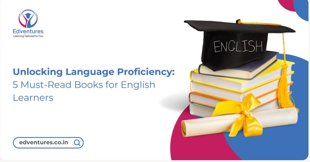 Unlocking Language Proficiency: 5 Must-Read Books for English Learners ...
