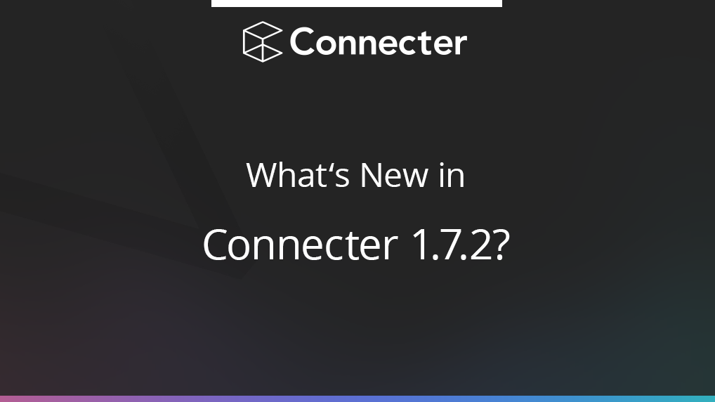 New release Connecter 1.7.2. Honestly speaking if you are a part of ...