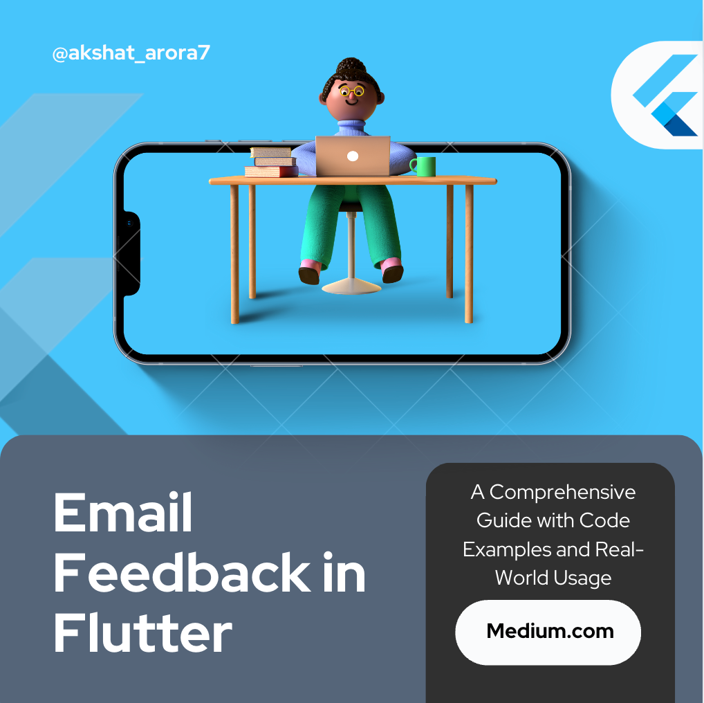 Harnessing Email Feedback in Flutter: Comprehensive Guide with Code Examples. | by Akshat Arora ...