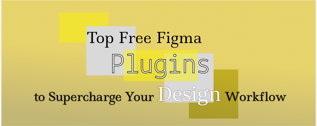 Top Free Figma Plugins to Supercharge Your Design Workflow | by Patil ...