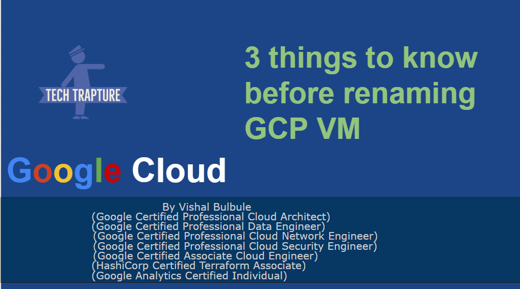 3 things to remember before renaming GCP VM. | by Vishal Bulbule | Google Cloud - Community | Medium