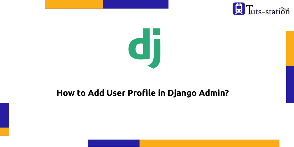 How to Add User Profile in Django Admin? | by Bhavesh Sonagra | Towards Dev