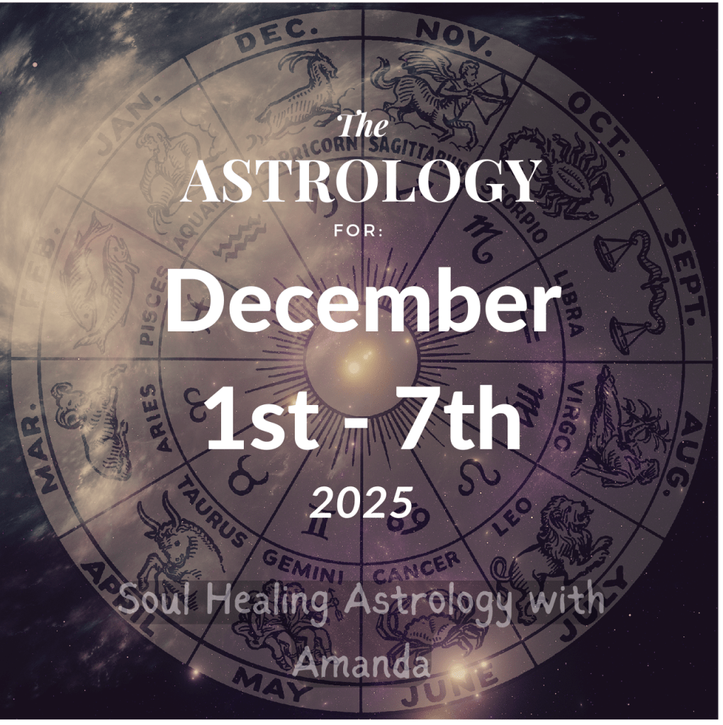 The Astrology for December 1st — 7th, 2025: A Week of Release, Choice ...
