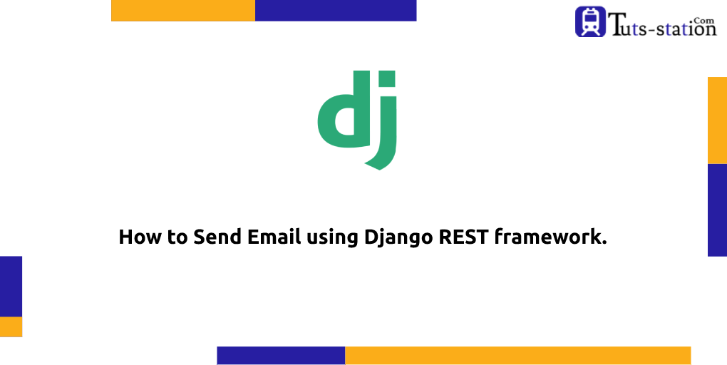 How to Send Email using Django REST framework? | by Bhavesh Sonagra | AWS Tip