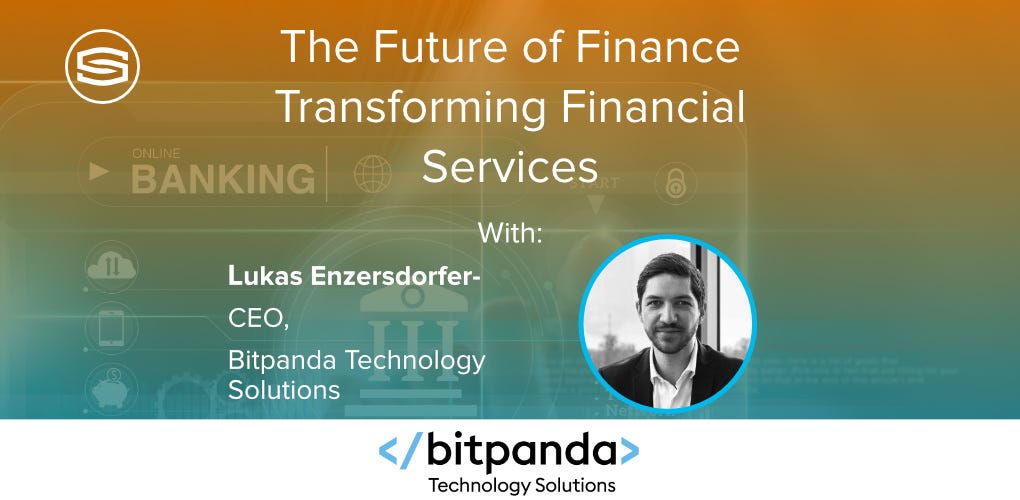 The Future of Finance — Transforming Financial Services with Bitpanda ... The Future of Finance — Transforming Financial Services with Bitpanda ...