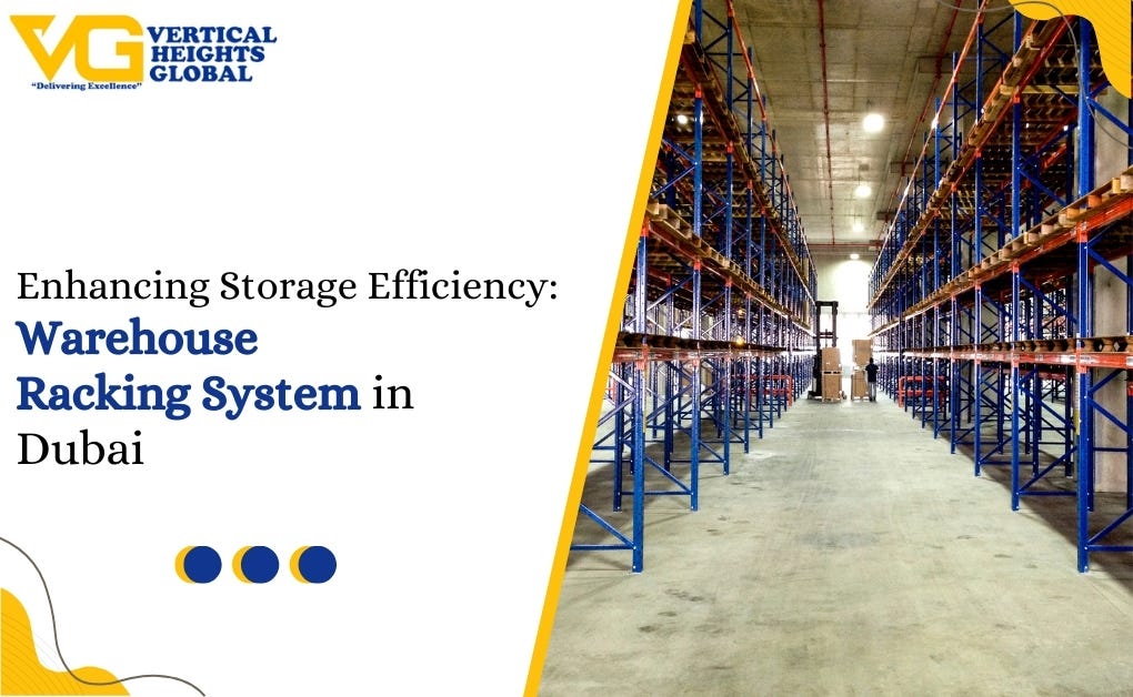Enhancing Storage Efficiency: Warehouse Racking System in Dubai | by ...