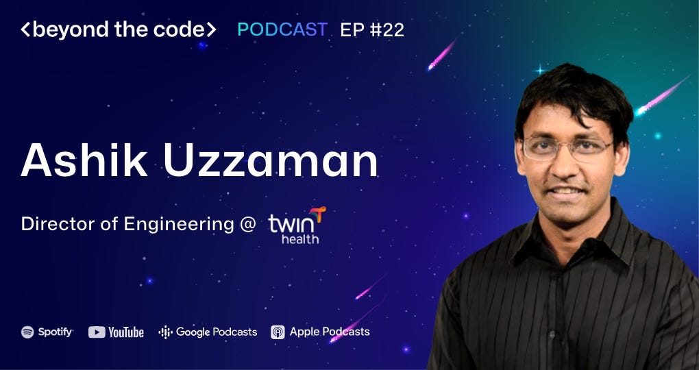 ‘Enabling ICs to Move into Management Roles’ with Ashik Uzzaman, Director of Engineering at Twin ...