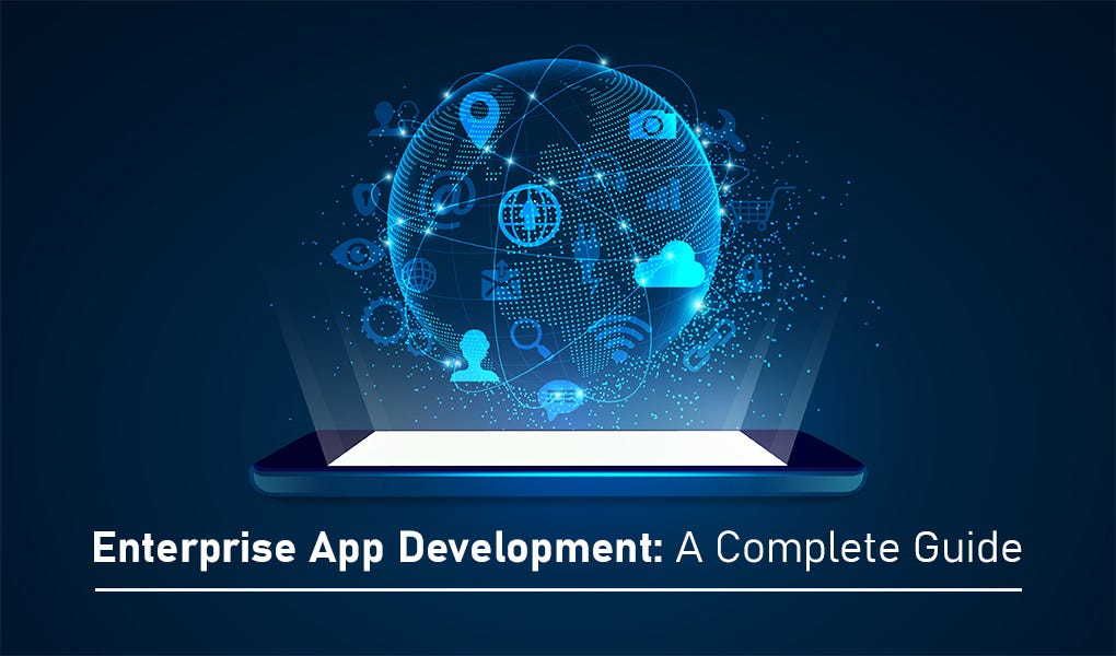 The Ultimate Guide to Enterprise Mobile Application Development | by ...