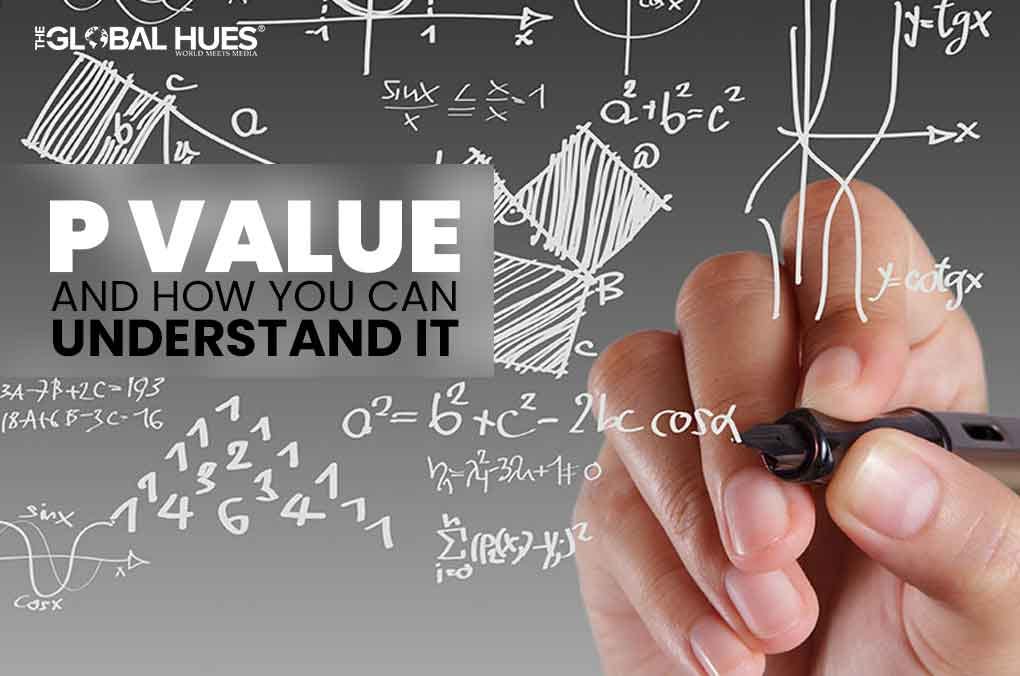 P Value and How You Can Understand It — The Global Hues | by ...