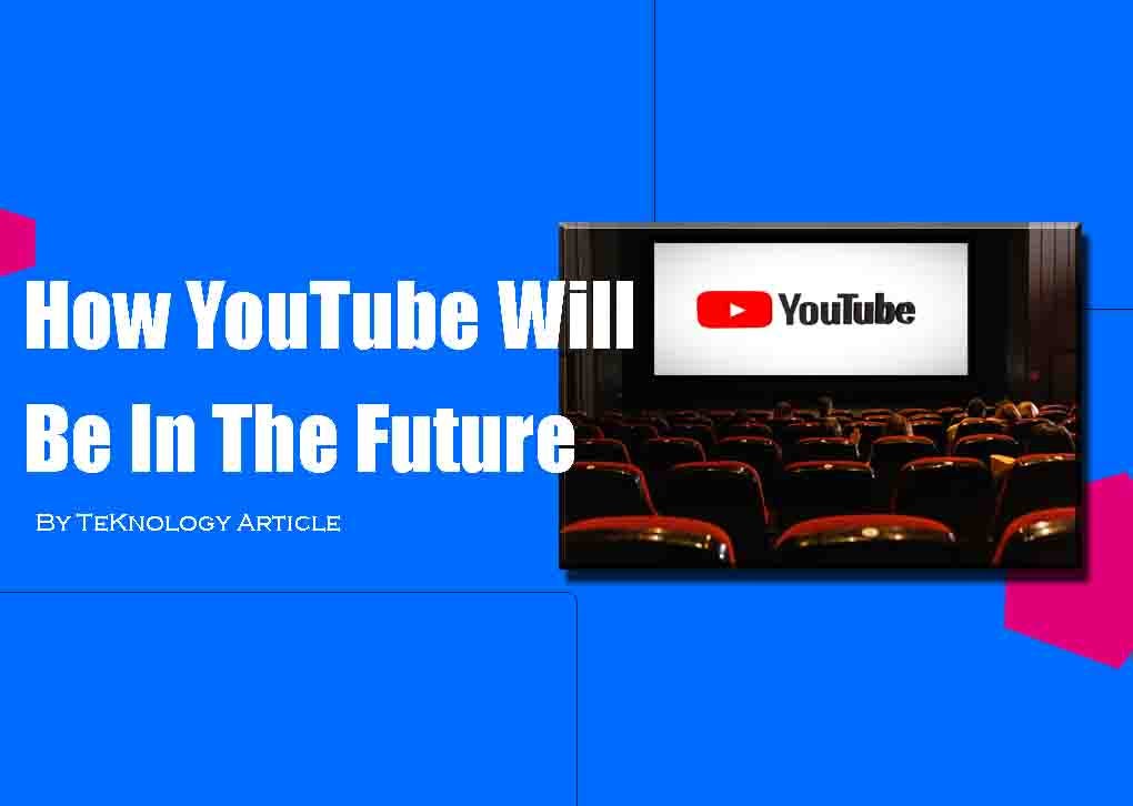 HOW WILL YOUTUBE BE IN THE FUTURE | by Farhan Anwar | Medium