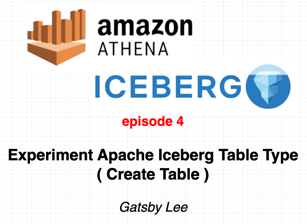 AWS: Athena: Iceberg: Experiment Create Table | by Life-is-short--so--enjoy-it | Medium