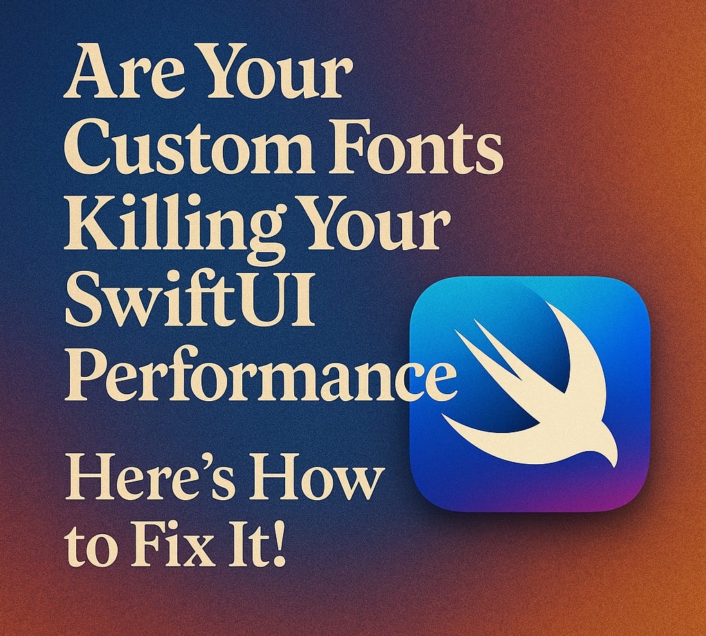 🚀 Are Your Custom Fonts Killing Your SwiftUI Performance? Here’s How to Fix It! | by Pablo Ruan ...