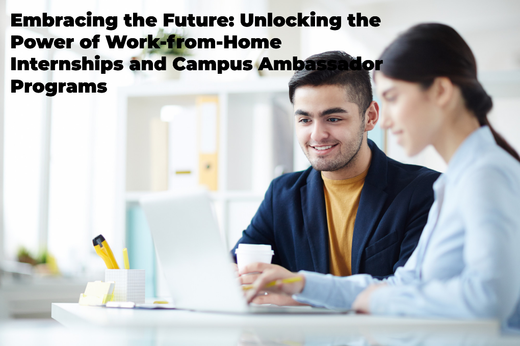 Embracing the Future: Unlocking the Power of Work-from-Home Internships ...
