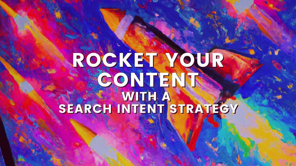 Rocket your content with a search intent strategy [Infographic] | by ...