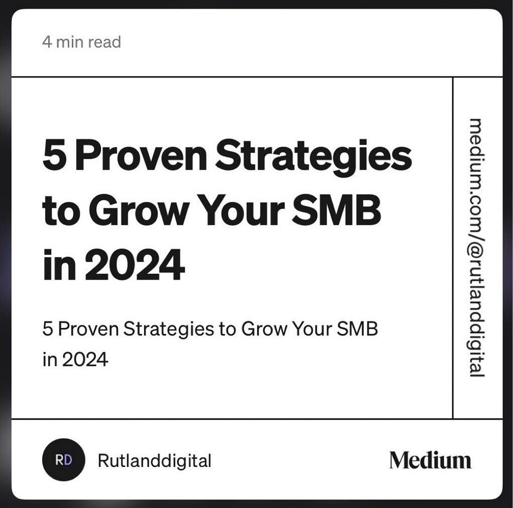 5 Proven Strategies to Grow Your SMB in 2024 | by Rutland Digital | Medium